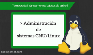 Temporada 01: fundamentos básicos de la shell